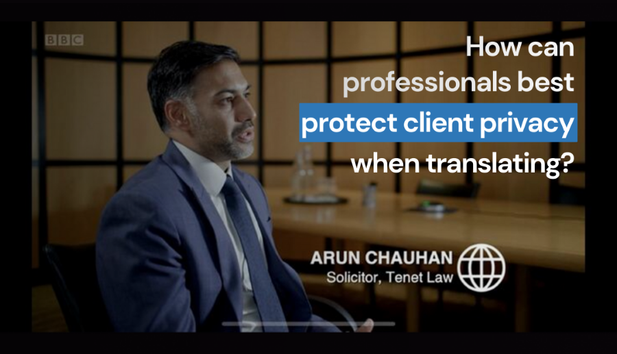 How can professionals best protect client privacy when translating?